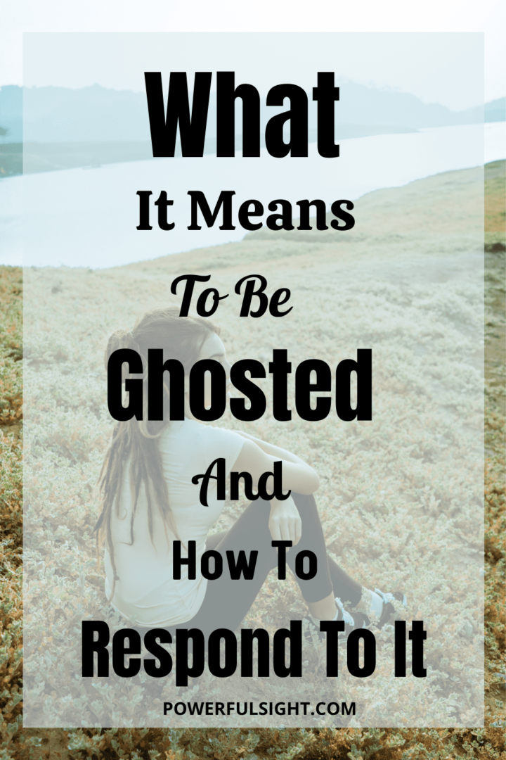 How To Respond To Ghosting - Powerful Sight
