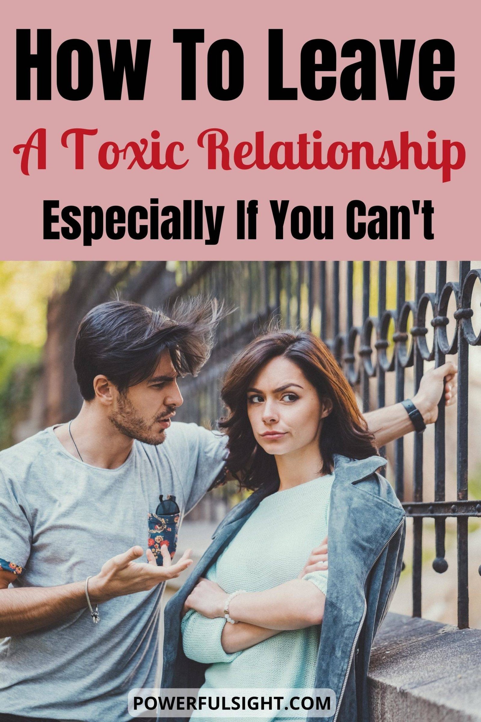 How To Leave A Toxic Relationship - Powerful Sight