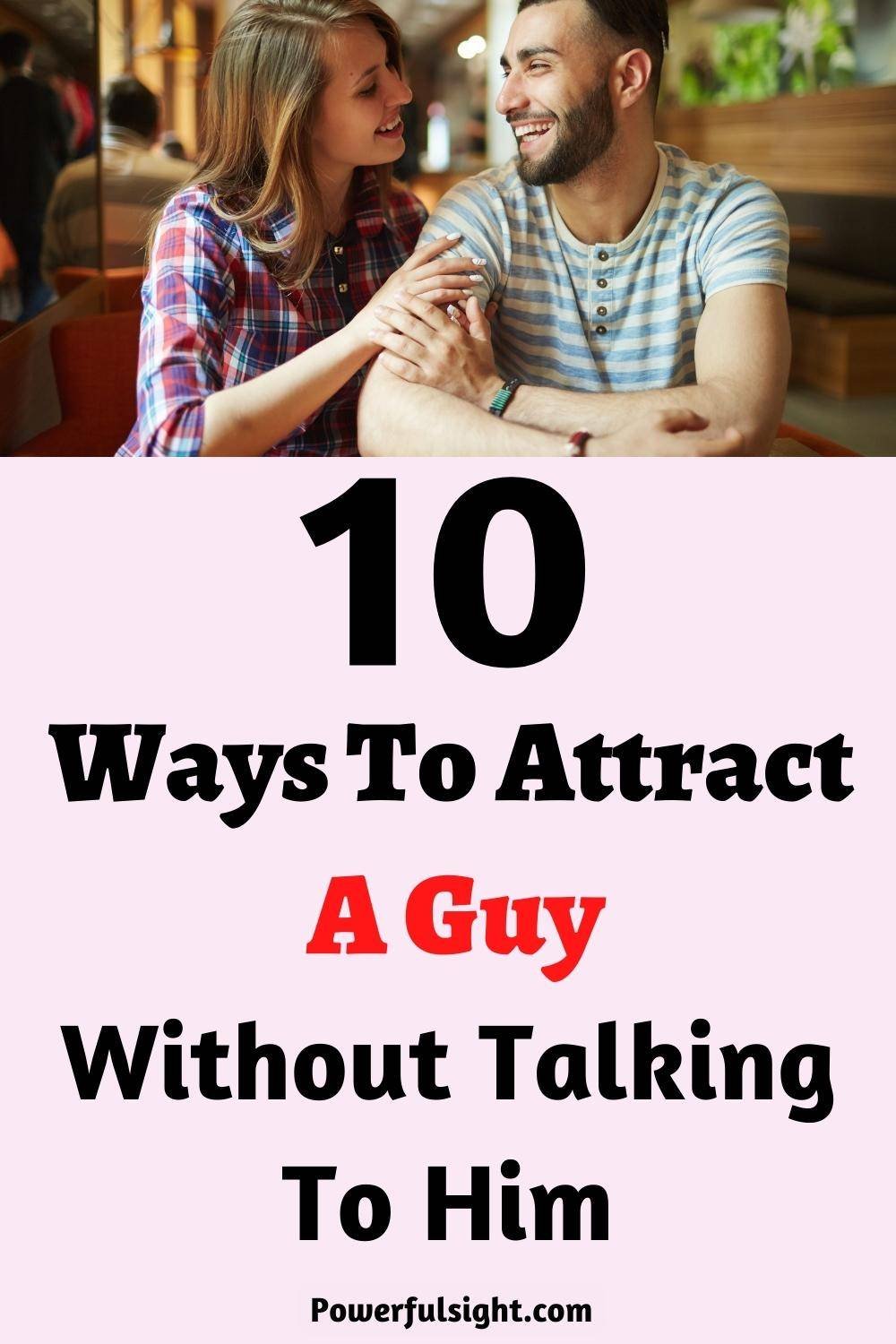 17 Ways To Attract A Guy Without Talking To Him