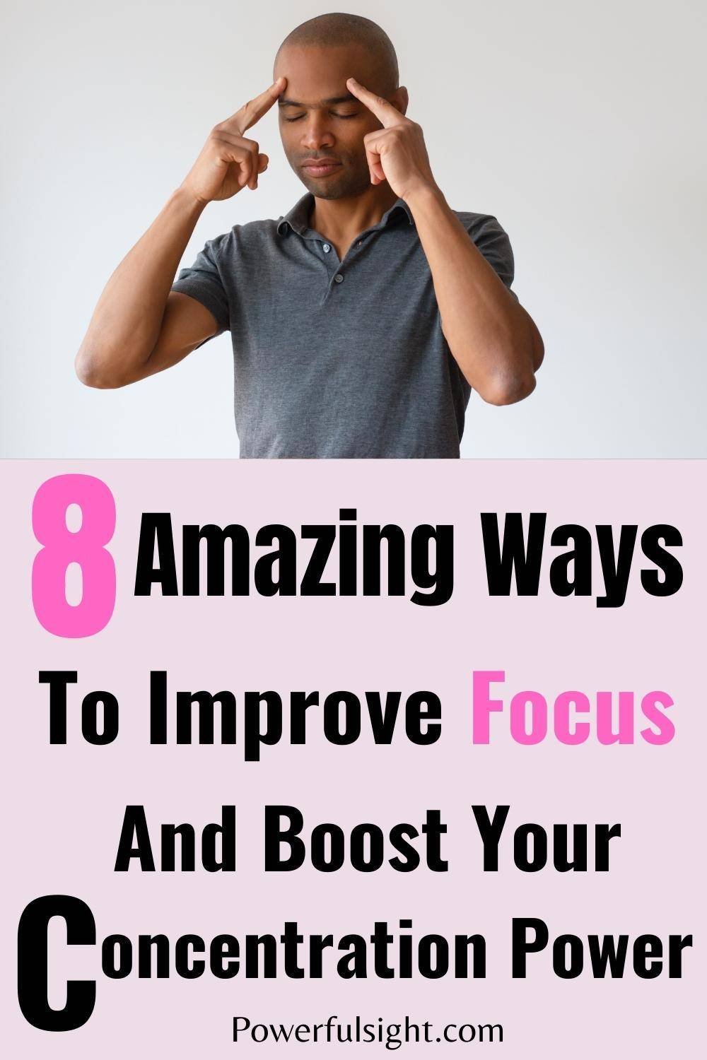 8 Amazing Ways To Improve Focus And Boost Your Concentration Power