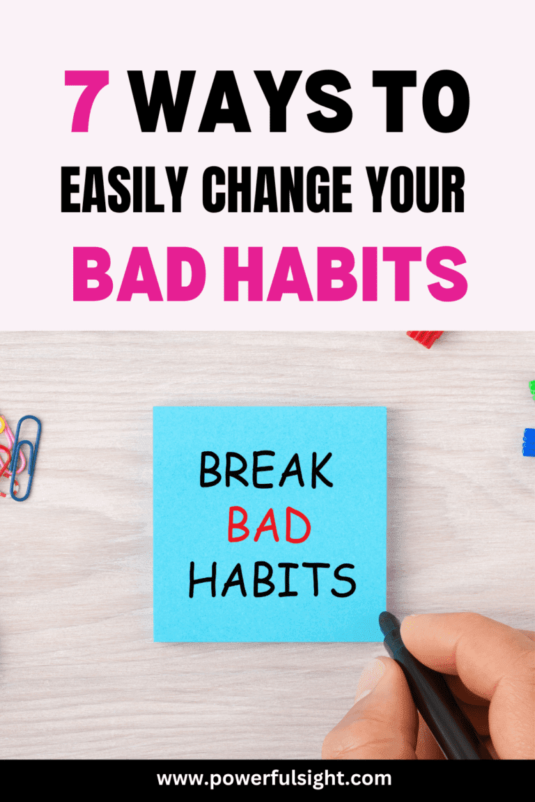 7 Ways To Easily Change Your Bad Habits - Powerful Sight