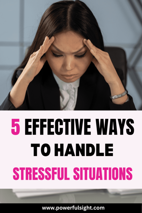 5 Effective Ways To Handle Stressful Situations - Powerful Sight
