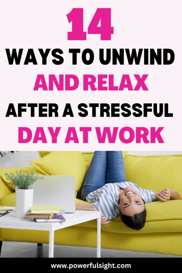 How To Relax After Work: 14 Ways To Unwind - Powerful Sight