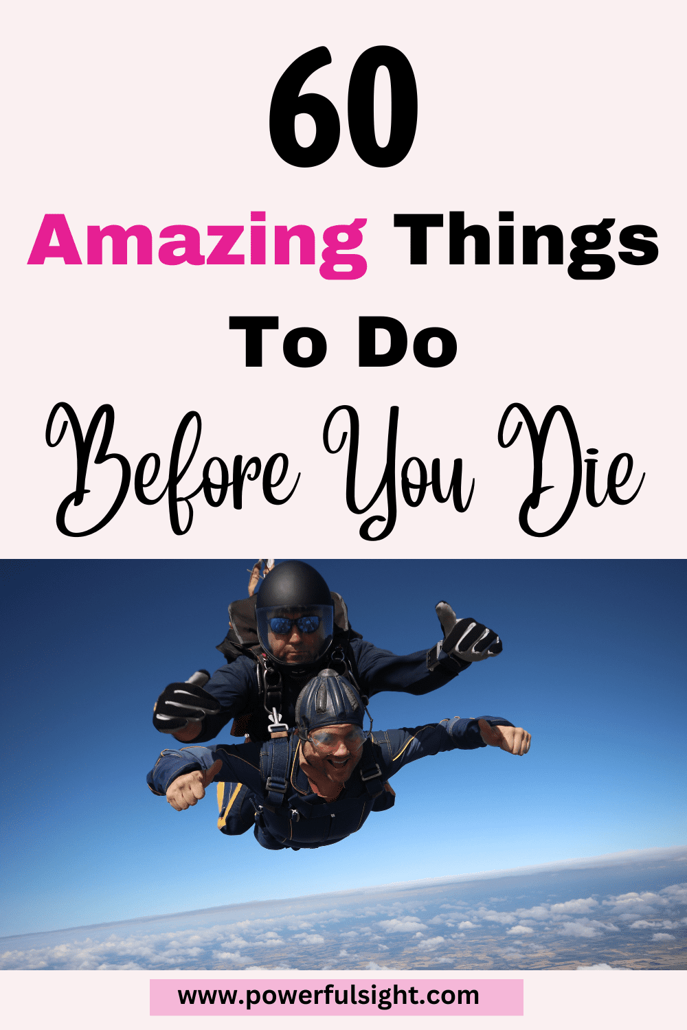 60 Amazing Things To Do Before You Die: Life Bucket List