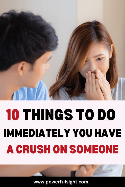 10 Things To Do When You Have A Crush - Powerful Sight