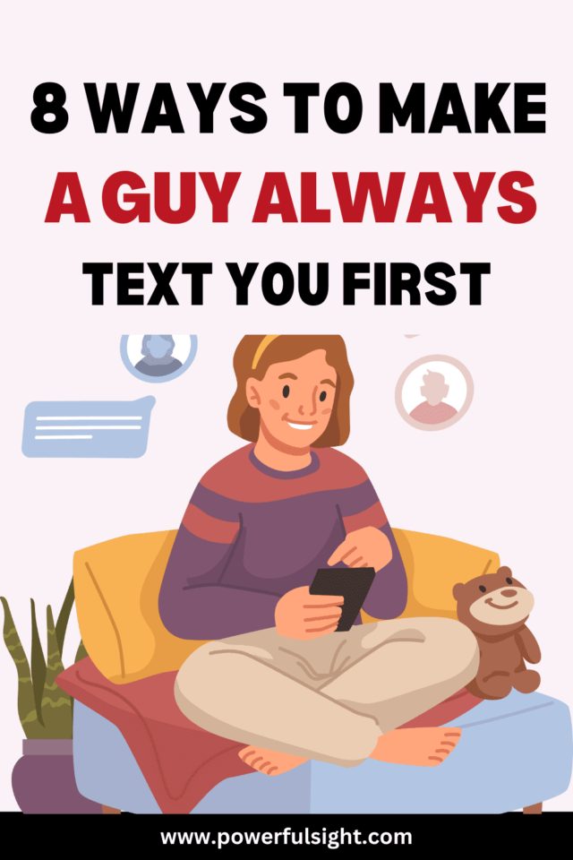 How To Make A Guy Text You First - Powerful Sight