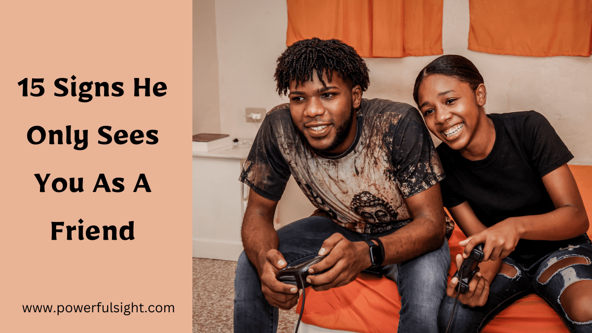 15 Clear Signs He Only Sees You As A Friend - Powerful Sight