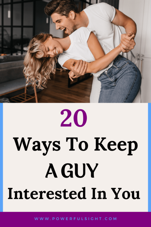 How To Keep A Guy Interested In You - 20 Secrets To His Heart