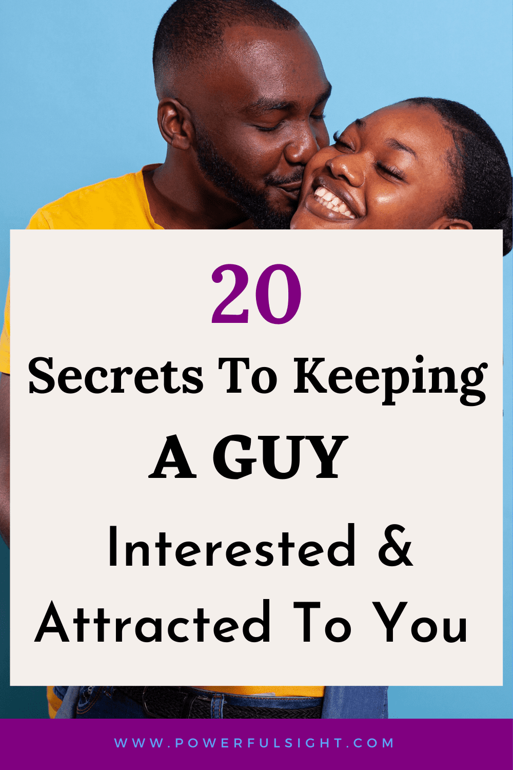 How To Keep A Guy Interested In You - 20 Secrets To His Heart