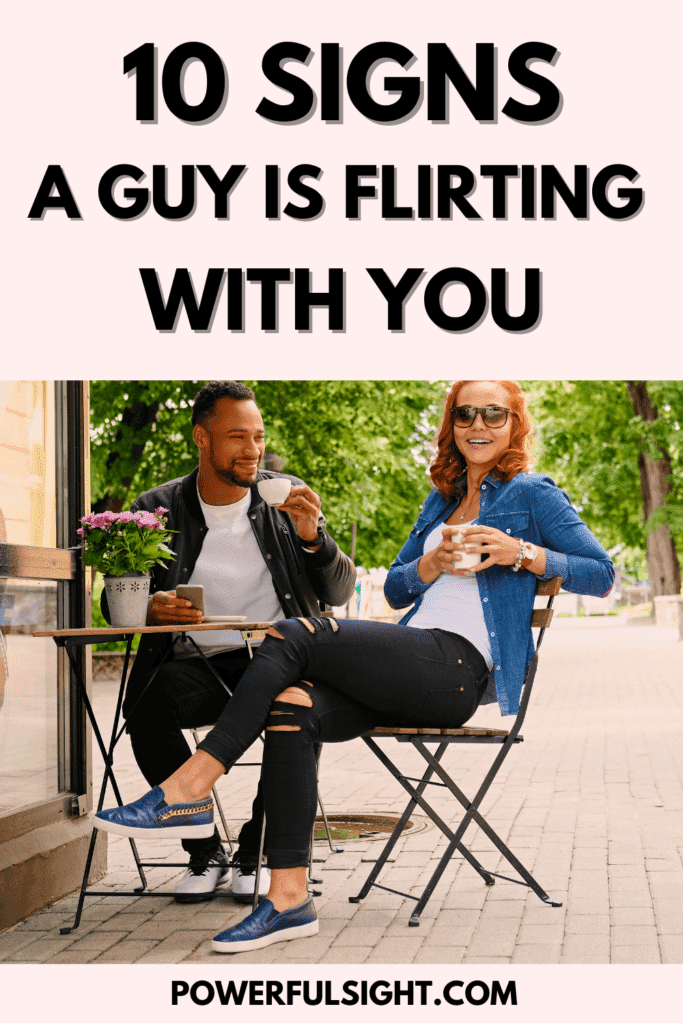 10 Signs He Is Flirting With You: How to Decode His Behavior - Powerful ...