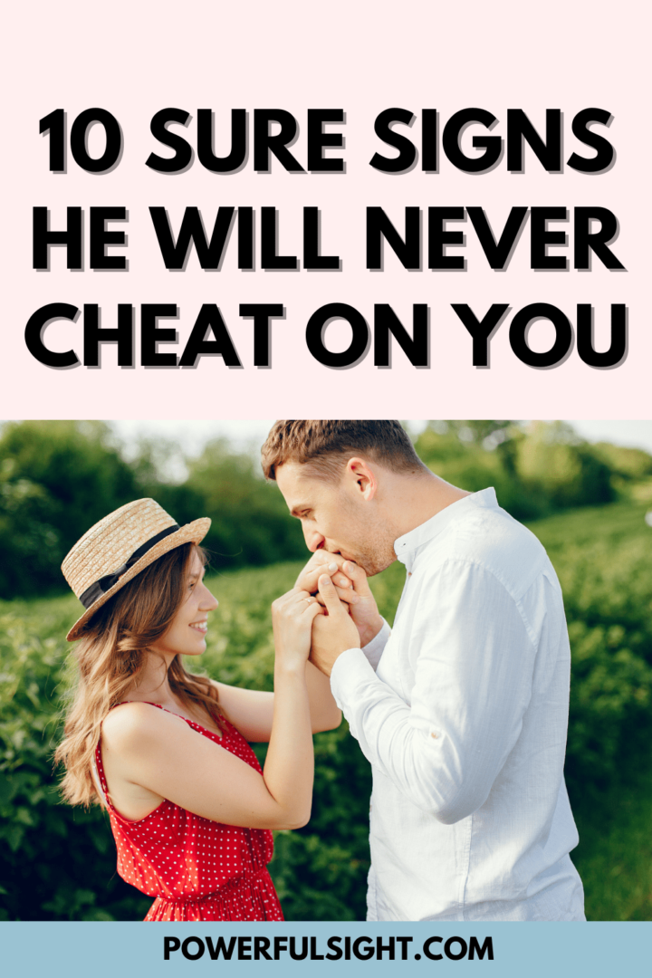 10 Signs He Will Never Cheat On You - Powerful Sight