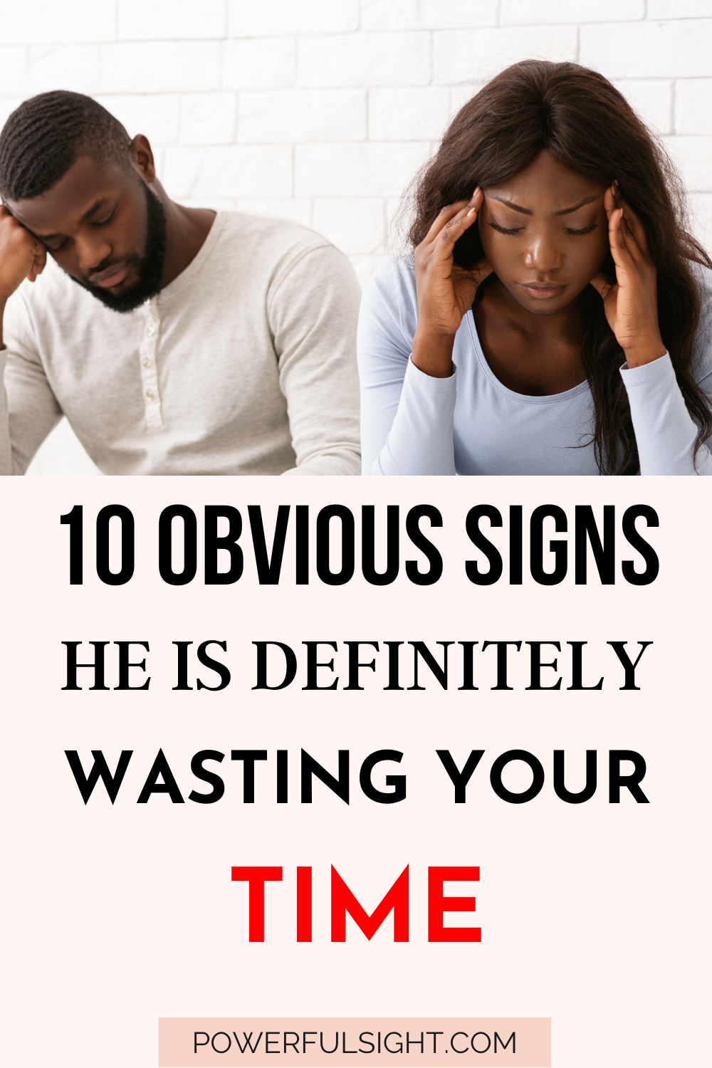 10 Obvious Signs He is Wasting Your Time: Don't Settle for Less ...