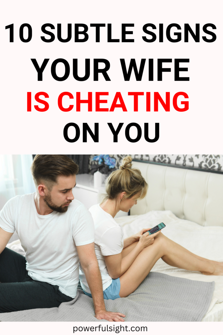 10 Subtle Signs Your Wife Is Cheating On You - Powerful Sight