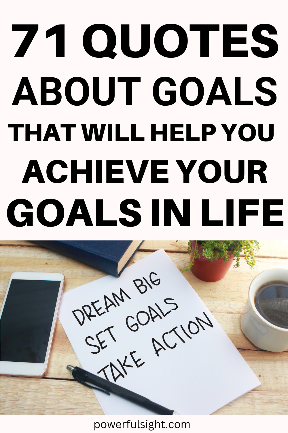 71 Quotes About Achieving Your Goals - Powerful Sight