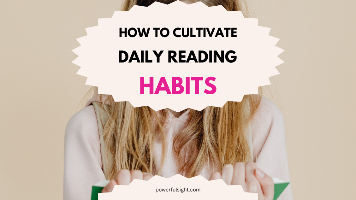 How to Cultivate Reading Habits - Powerful Sight