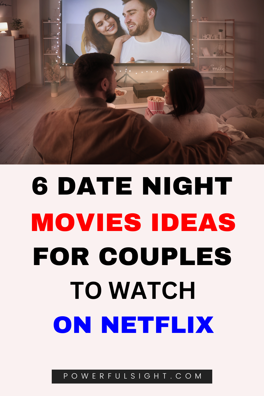 6 Date Night Movies Both Men and Women Will Love on Netflix - Powerful ...