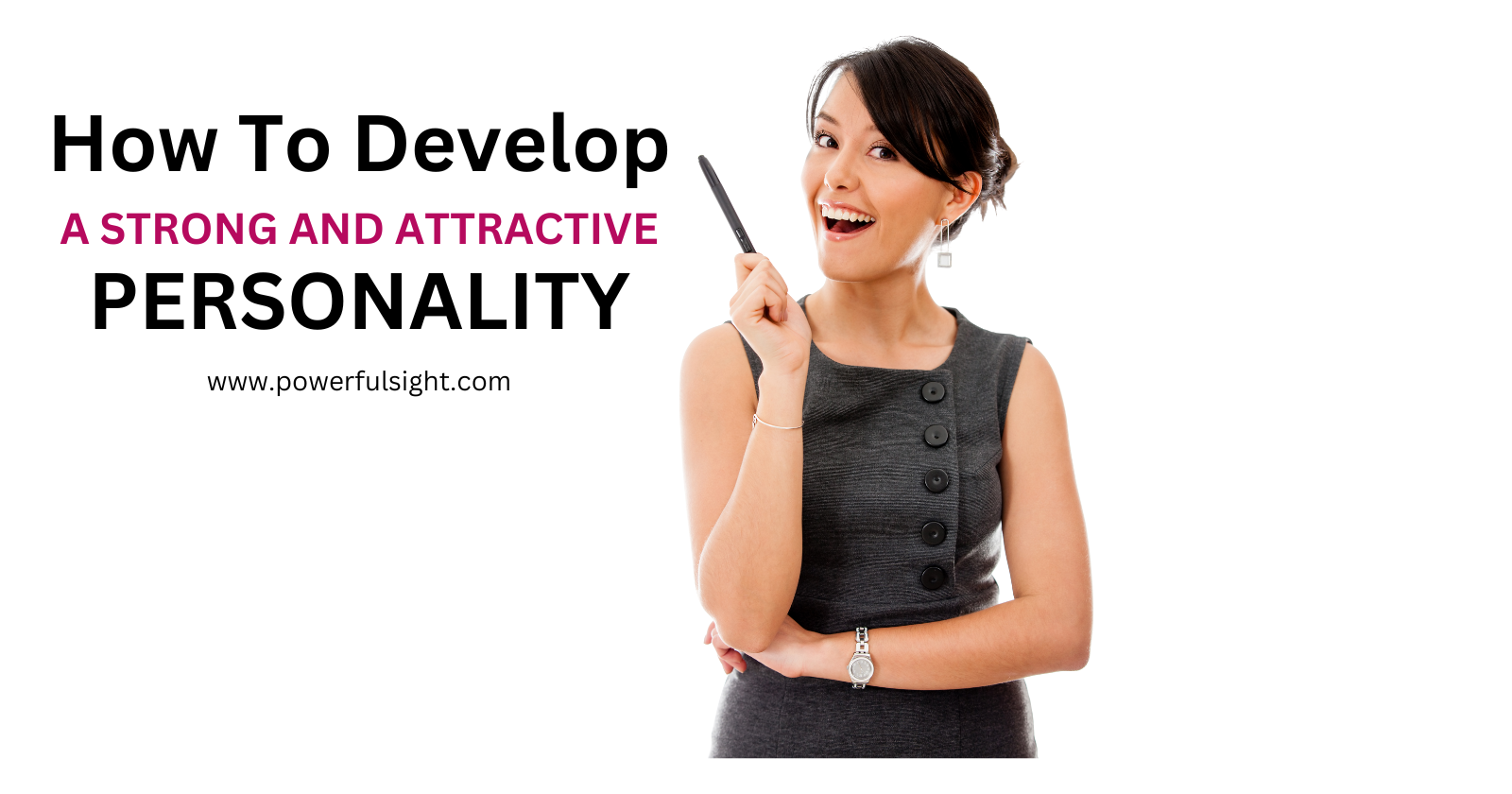 How to Develop a Strong and Attractive Personality - Powerful Sight