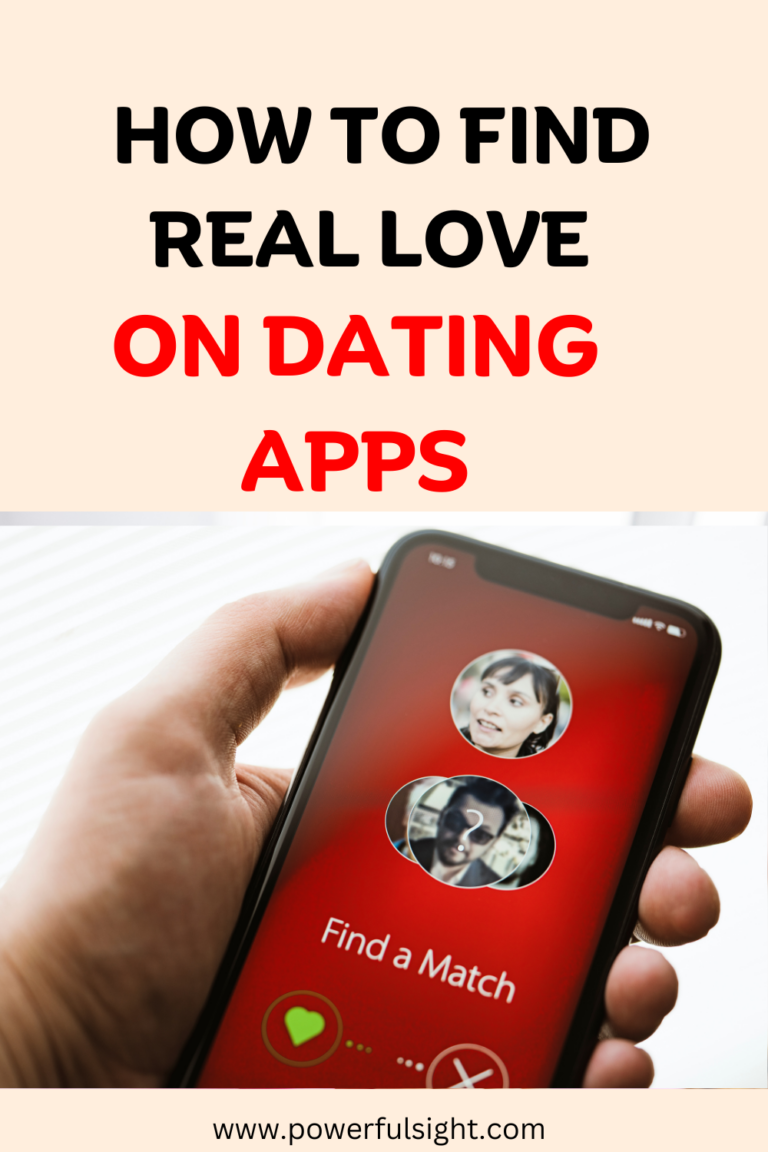 How To Find Real Love On Dating Apps - Powerful Sight