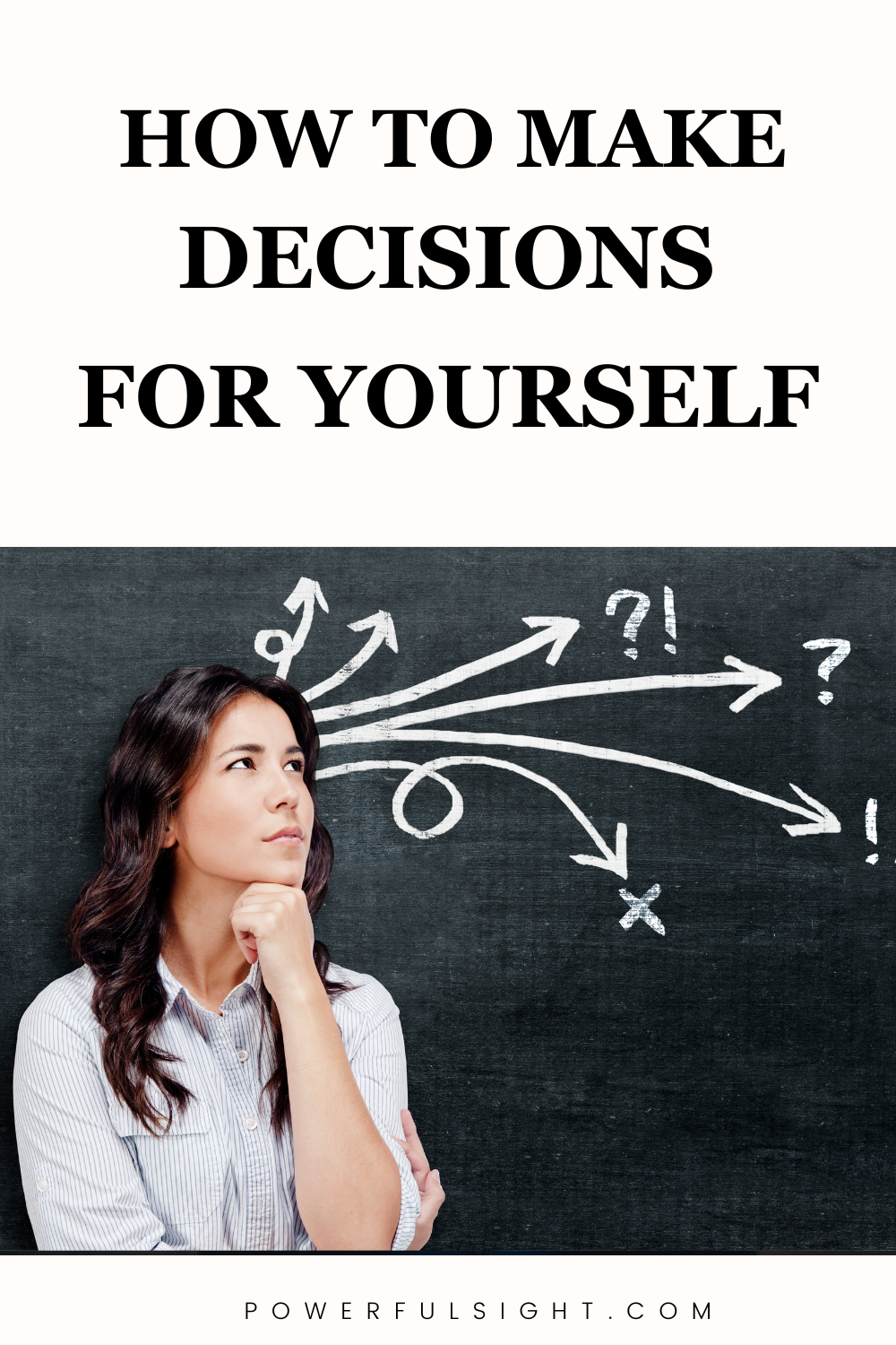 How to Make Decisions for Yourself - Powerful Sight
