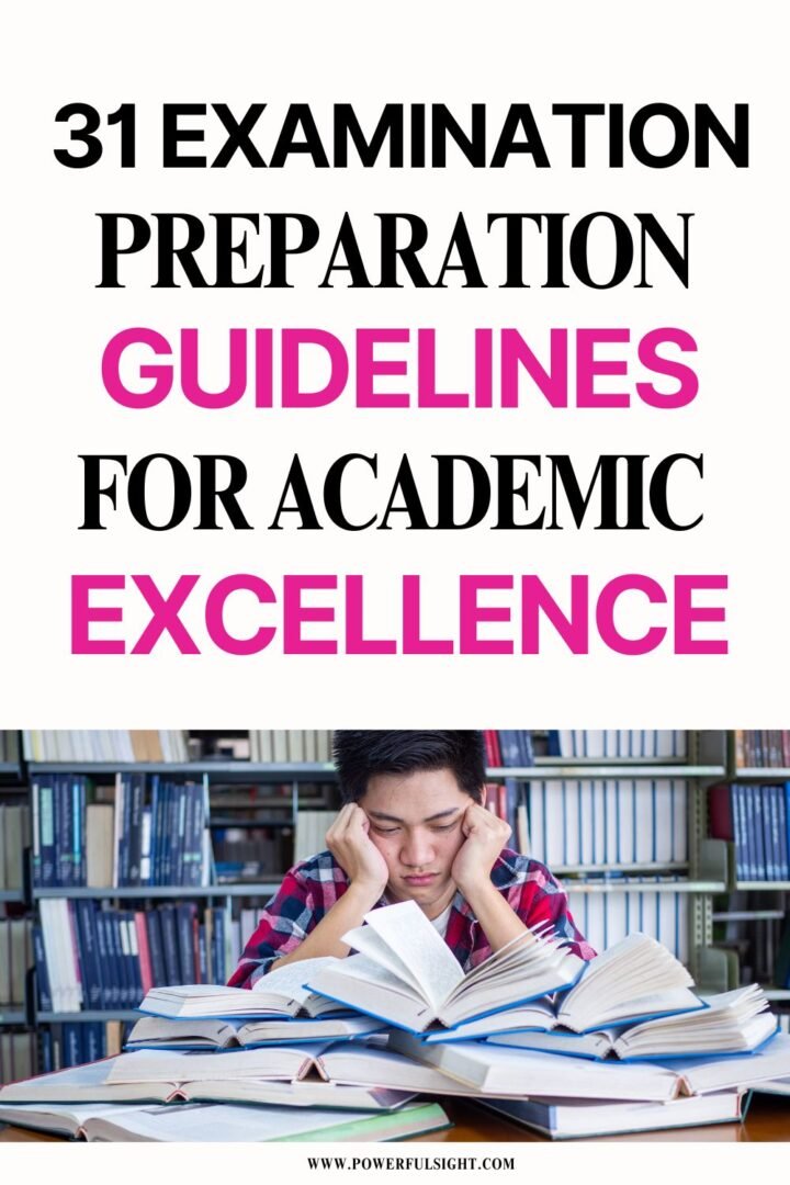 31 Exams Preparation Guidelines For Academic Excellence - Powerful Sight