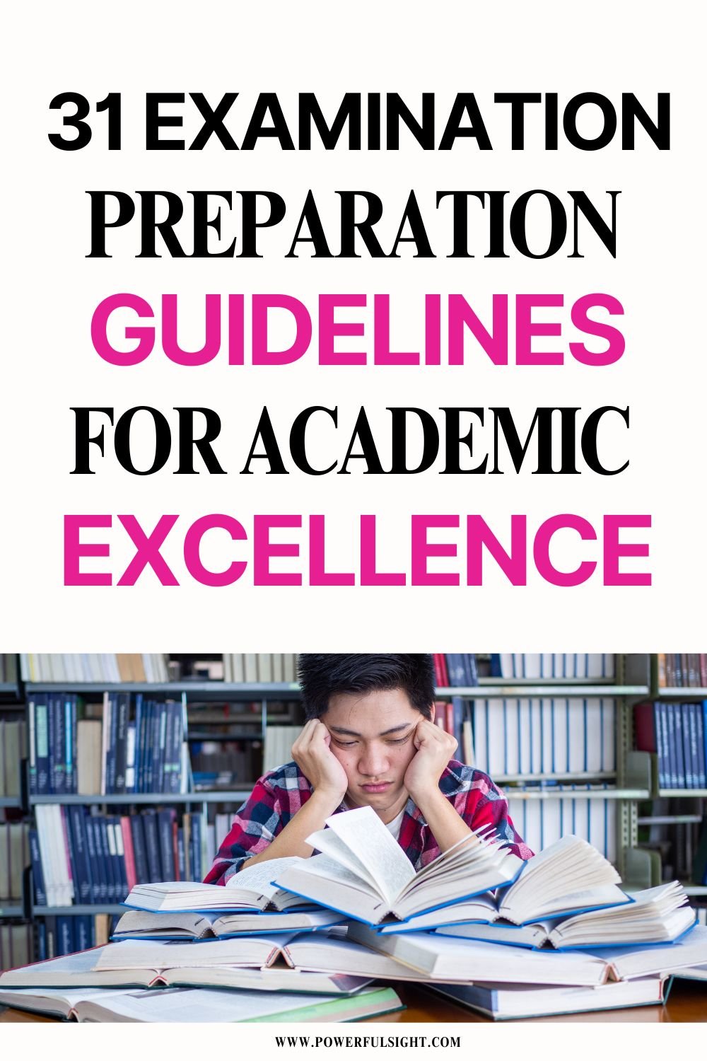 31 Exams Preparation Guidelines For Academic Excellence - Powerful Sight