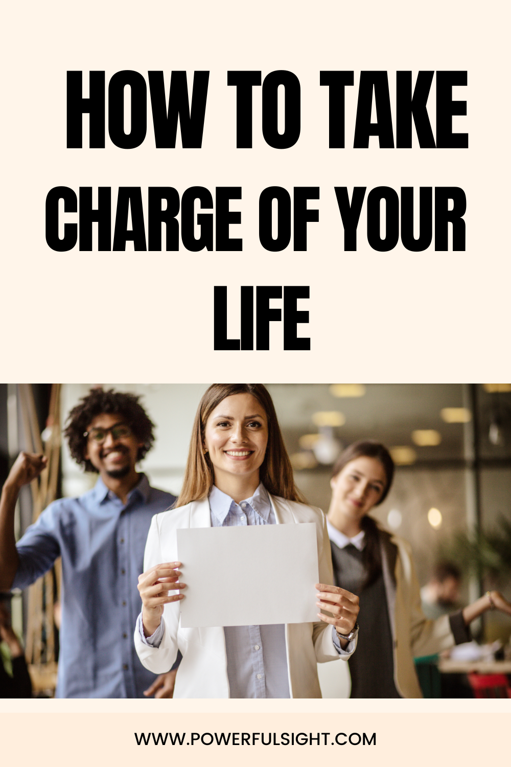 How To Take Charge Of Your Life - Powerful Sight