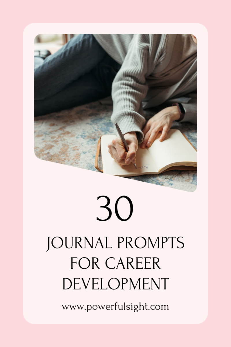 30 Journal Prompts For Career - Powerful Sight
