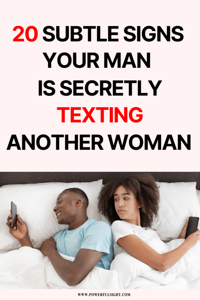 20 Signs Your Man Is Texting Another Woman - Powerful Sight