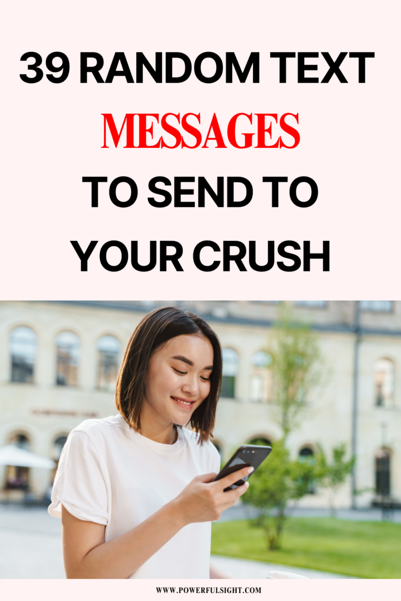 39 Random Text Messages to Send to Your Crush - Powerful Sight