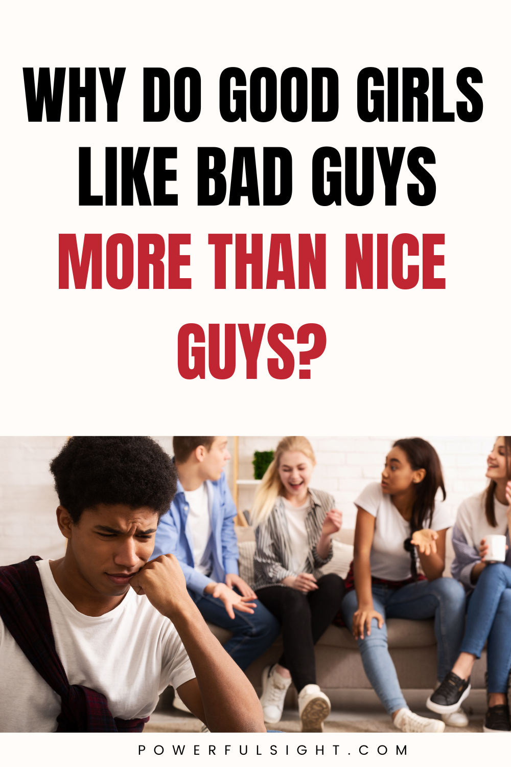 Why Do Good Girls Like Bad Guys? - Powerful Sight