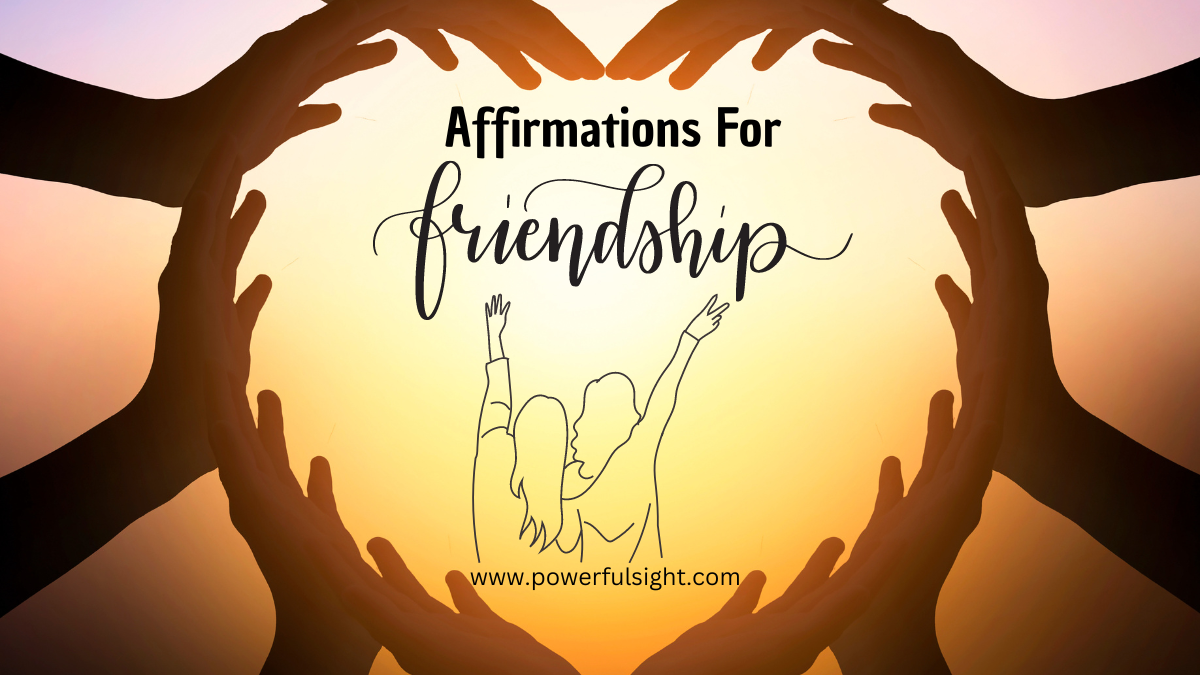 26 Best Affirmations for Friendships - Powerful Sight