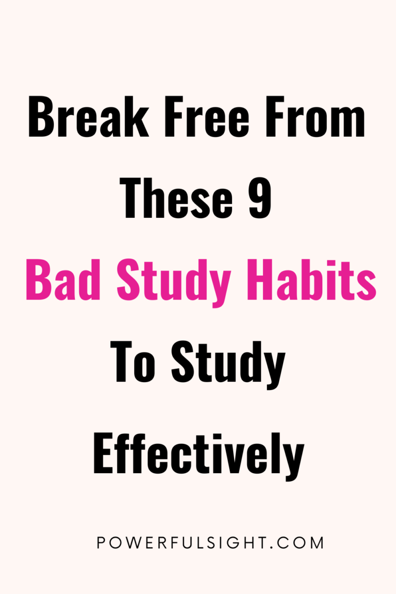 Break Free from These 9 Bad Study Habits As A Student