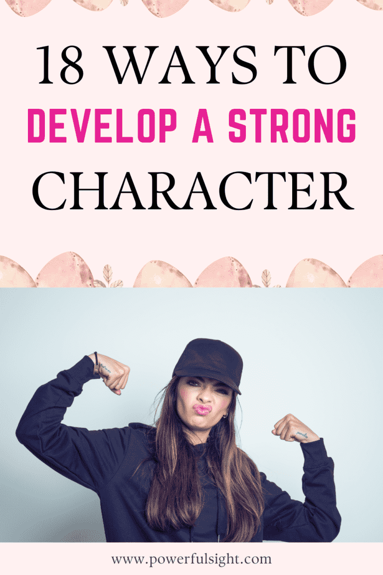 How to Develop a Strong Character - 18 Ways - Powerful Sight