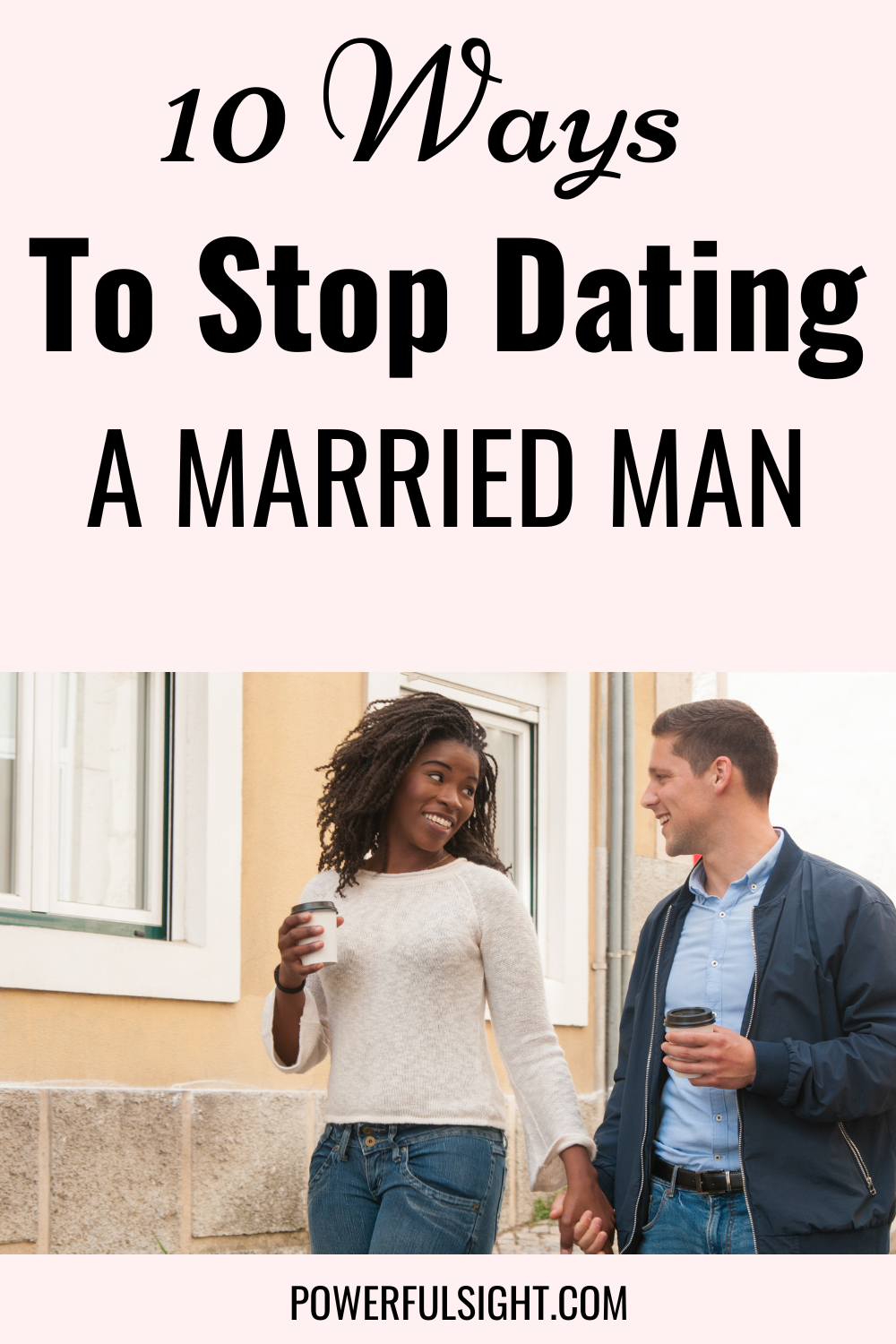 10 Ways To Stop Dating A Married Man - Powerful Sight