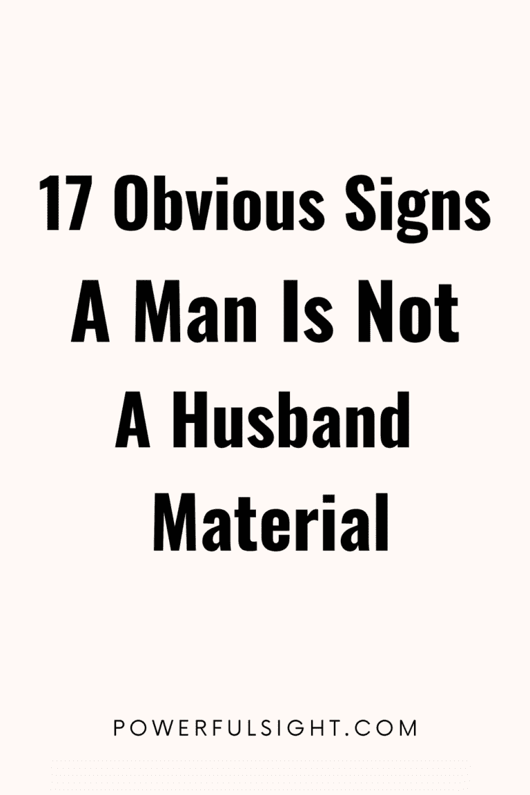 17 Surefire Signs a Man Is Not Husband Material - Powerful Sight