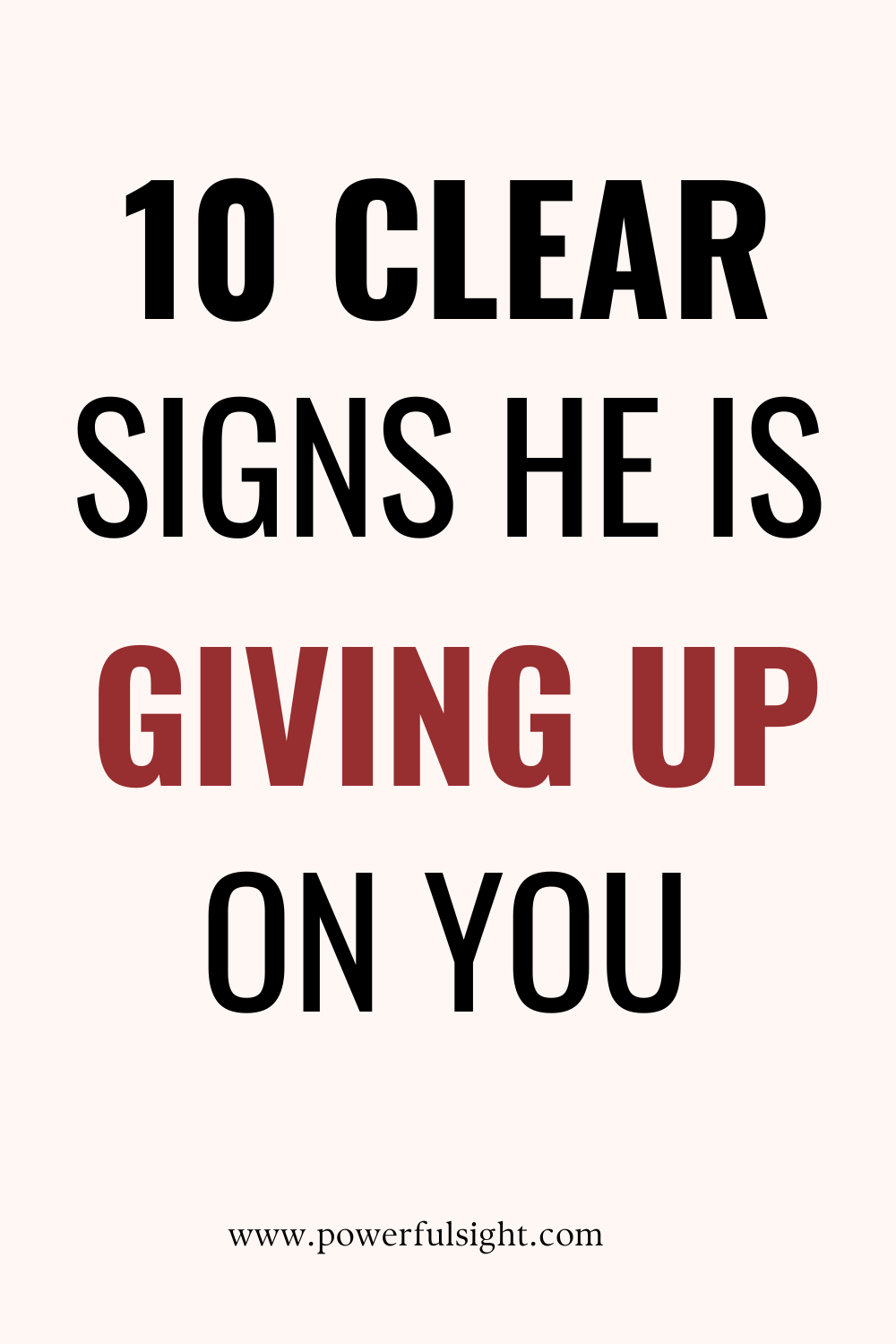 10 Obvious Signs He Is Giving Up On You - Powerful Sight