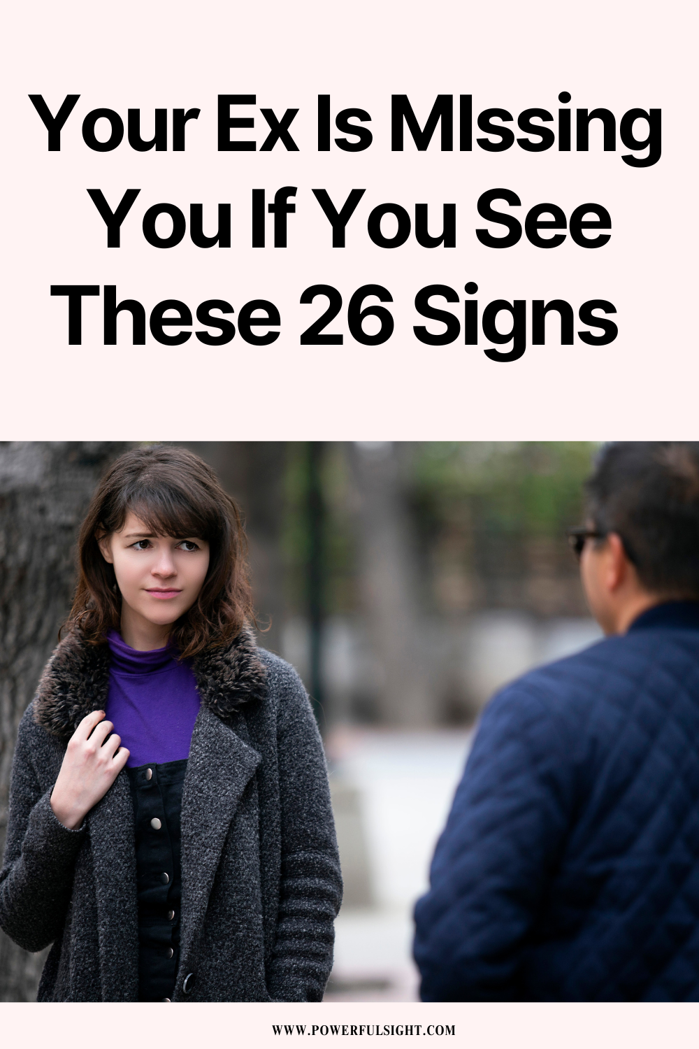 26 Signs Your Ex is Missing You And What To Do