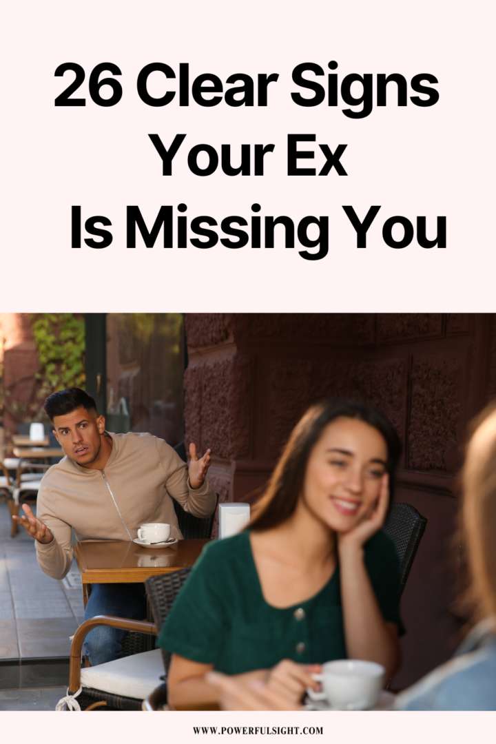 26 Signs Your Ex is Missing You And What To Do
