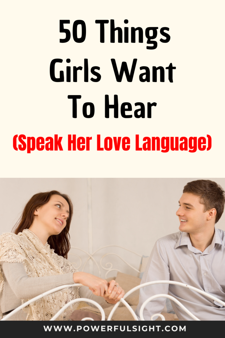 50 Things Girls Like To Hear (Speak Her Love Language) - Powerful Sight