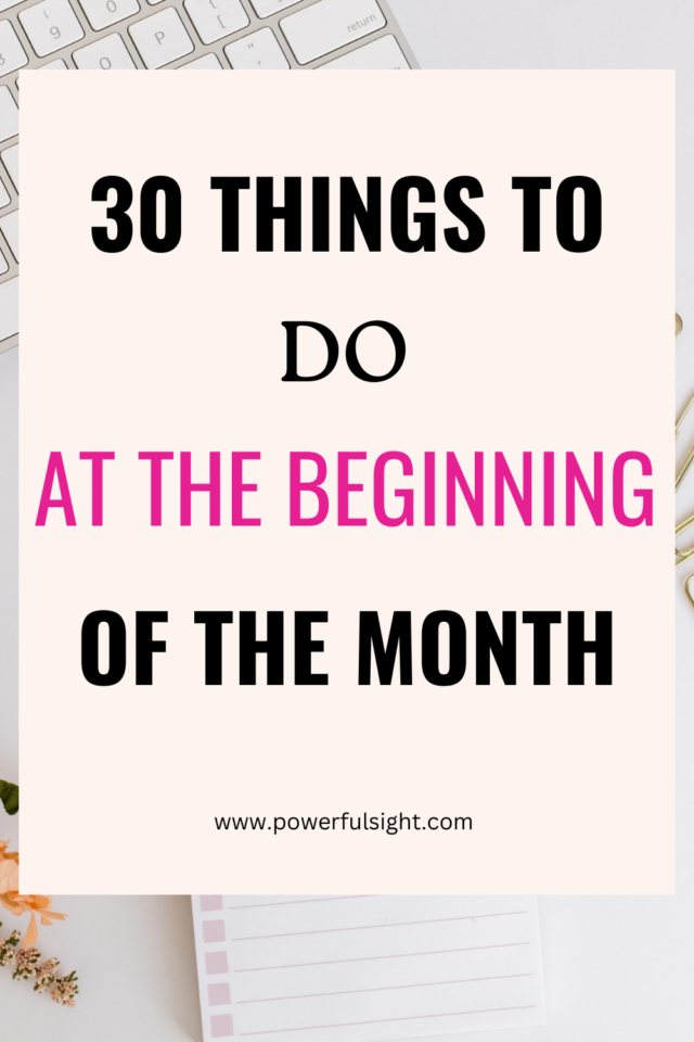 30 Things to do at the beginning of every month - Powerful Sight