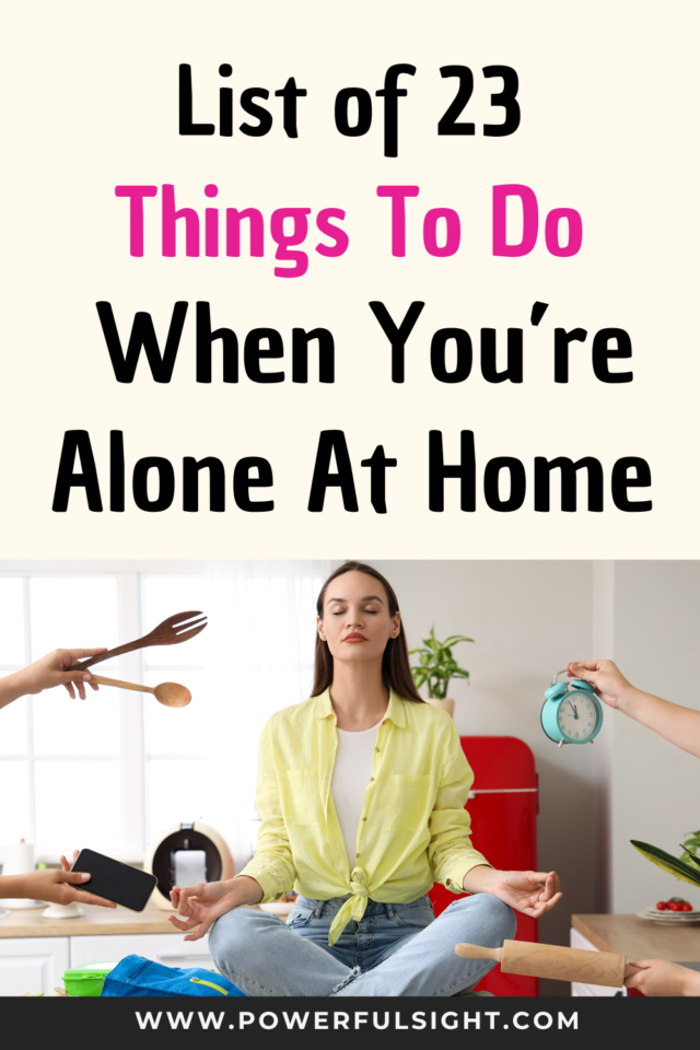 23 Things To Do When You're Alone - Powerful Sight