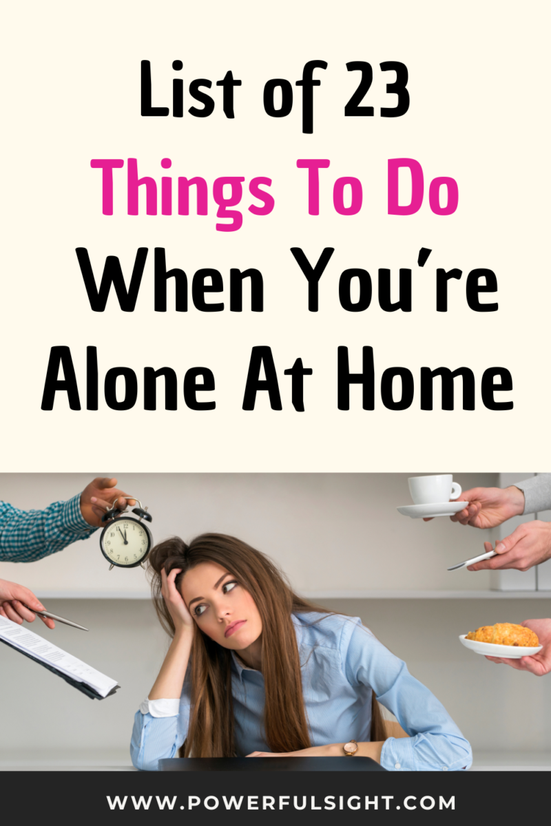 23 Things To Do When You're Alone - Powerful Sight
