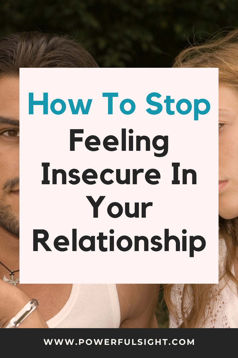 How To Stop Feeling Insecure in Your Relationship - Powerful Sight