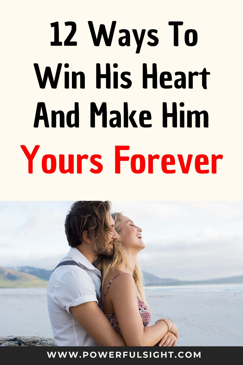 12 Ways to Win His Heart And Make Him Yours Forever - Powerful Sight