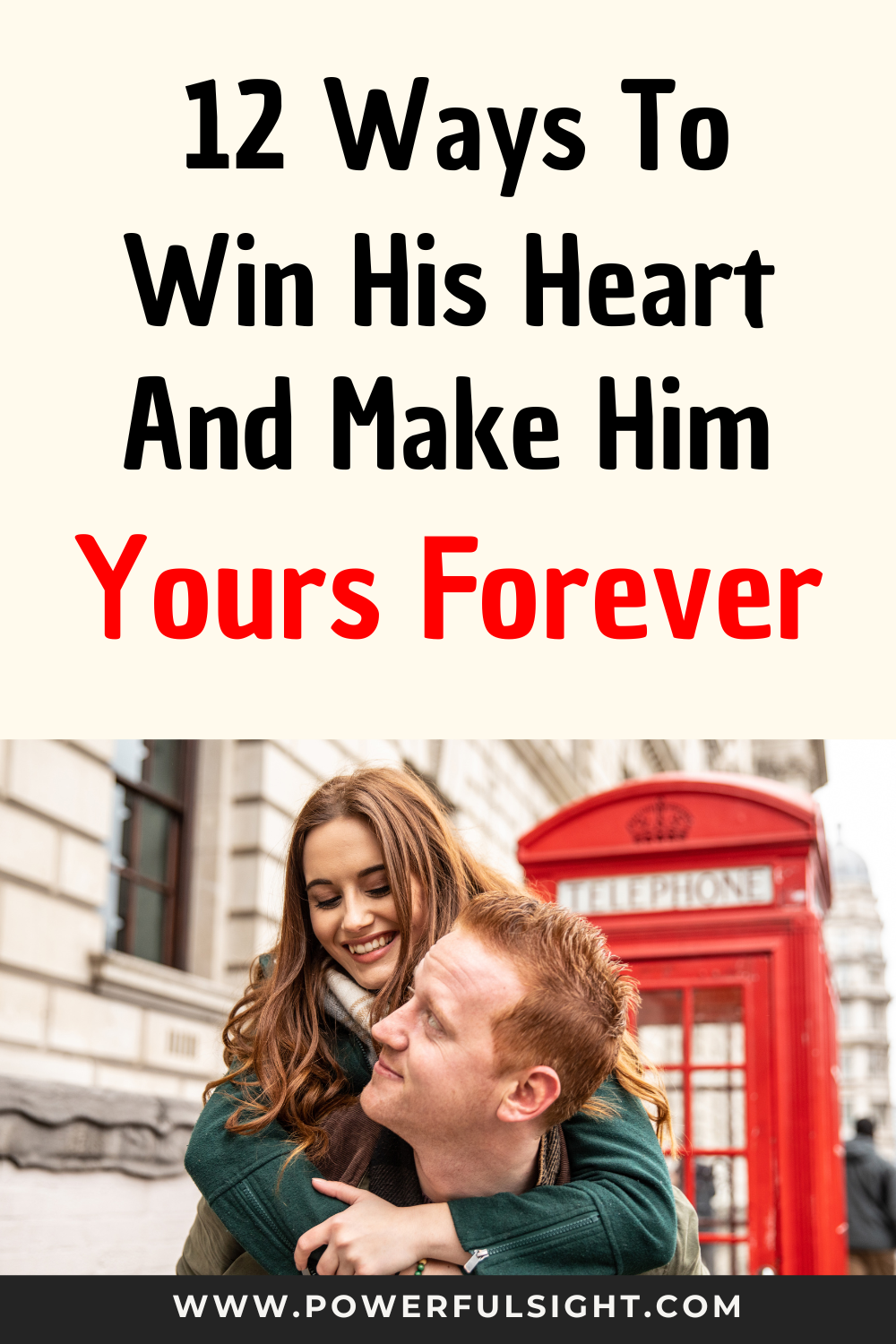 12 Ways to Win His Heart And Make Him Yours Forever - Powerful Sight
