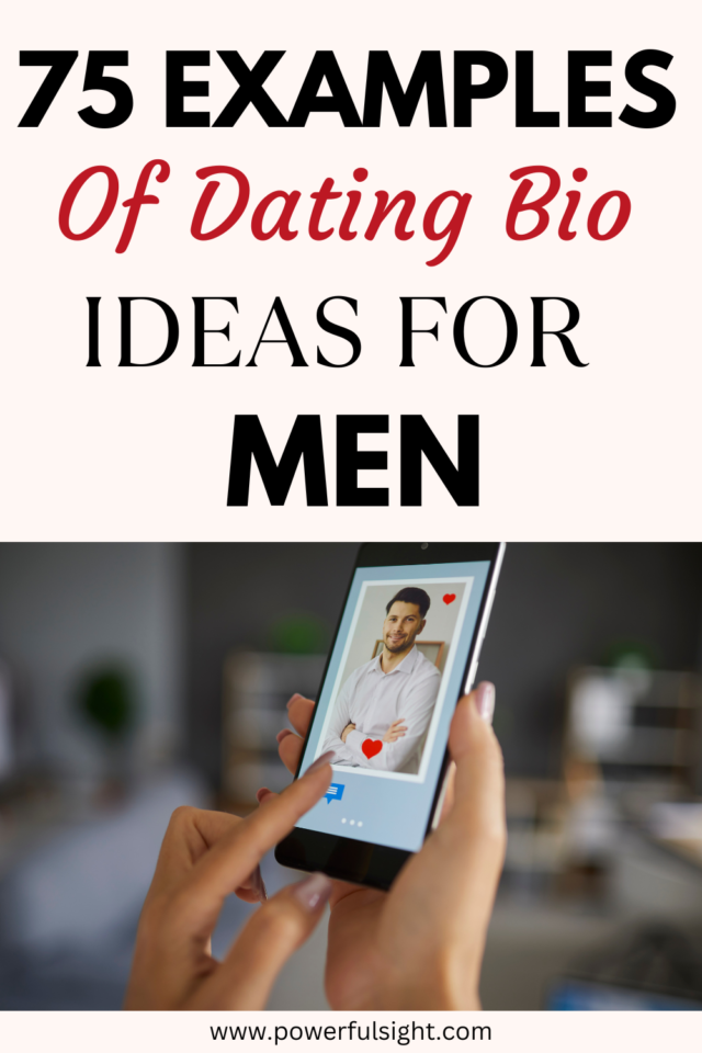 75 Examples Of Dating Profile Bio Ideas For Men - Powerful Sight