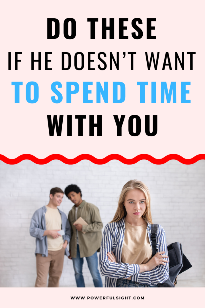 He Doesn't Want to Spend Time With Me! Here's What To Do - Powerful Sight