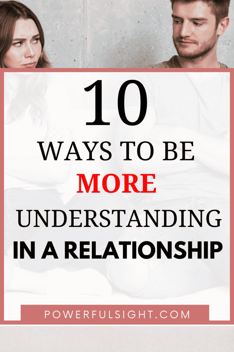 10 Ways to Be More Understanding In a Relationship - Powerful Sight