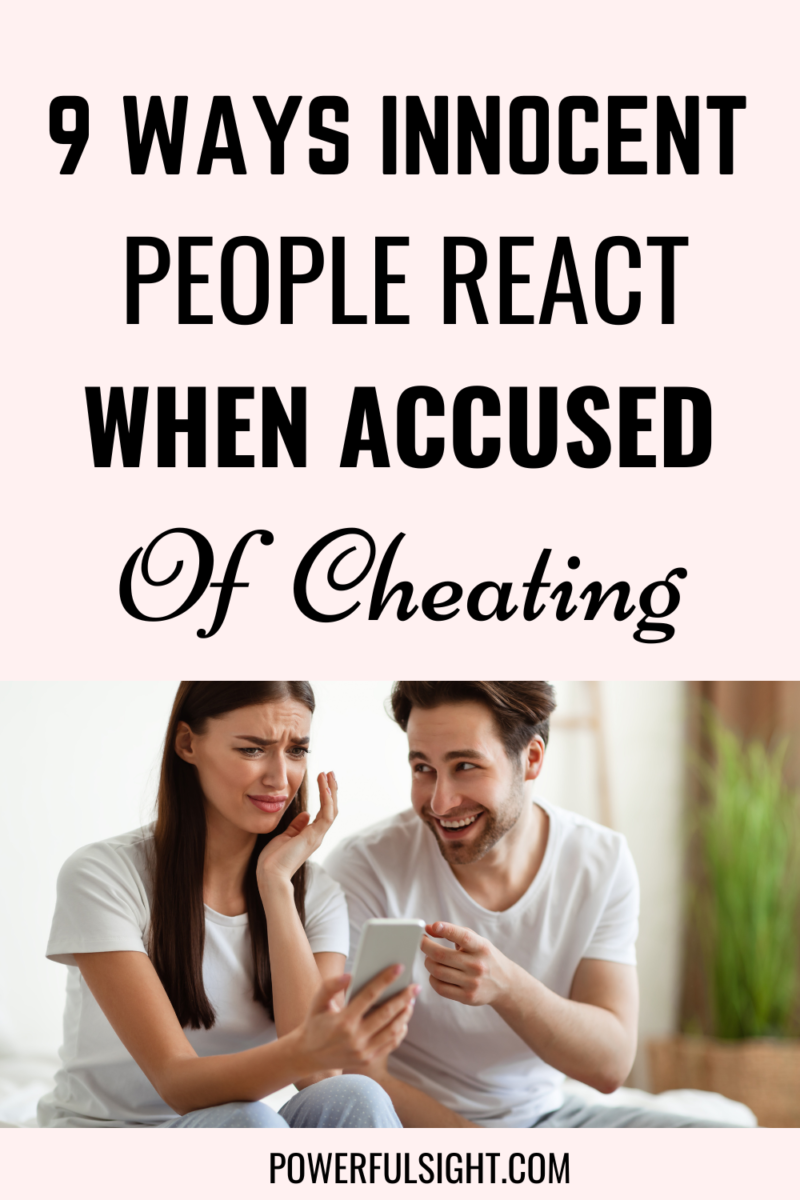 9 Ways An Innocent Person Reacts When Accused of Cheating - Powerful Sight