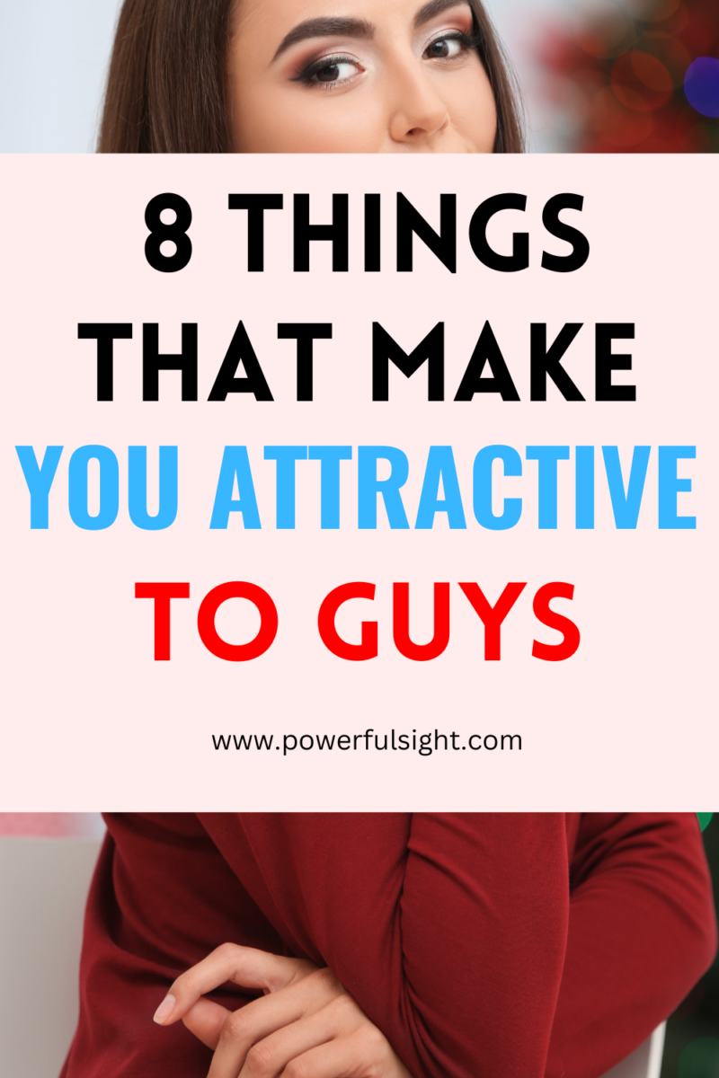How To Be Attractive to Guys - Powerful Sight